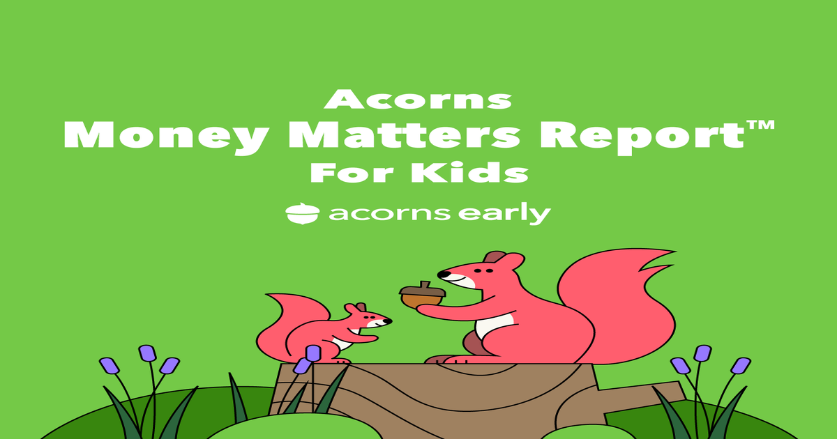 Acorns Money Matters Report™ for Kids | Acorns
